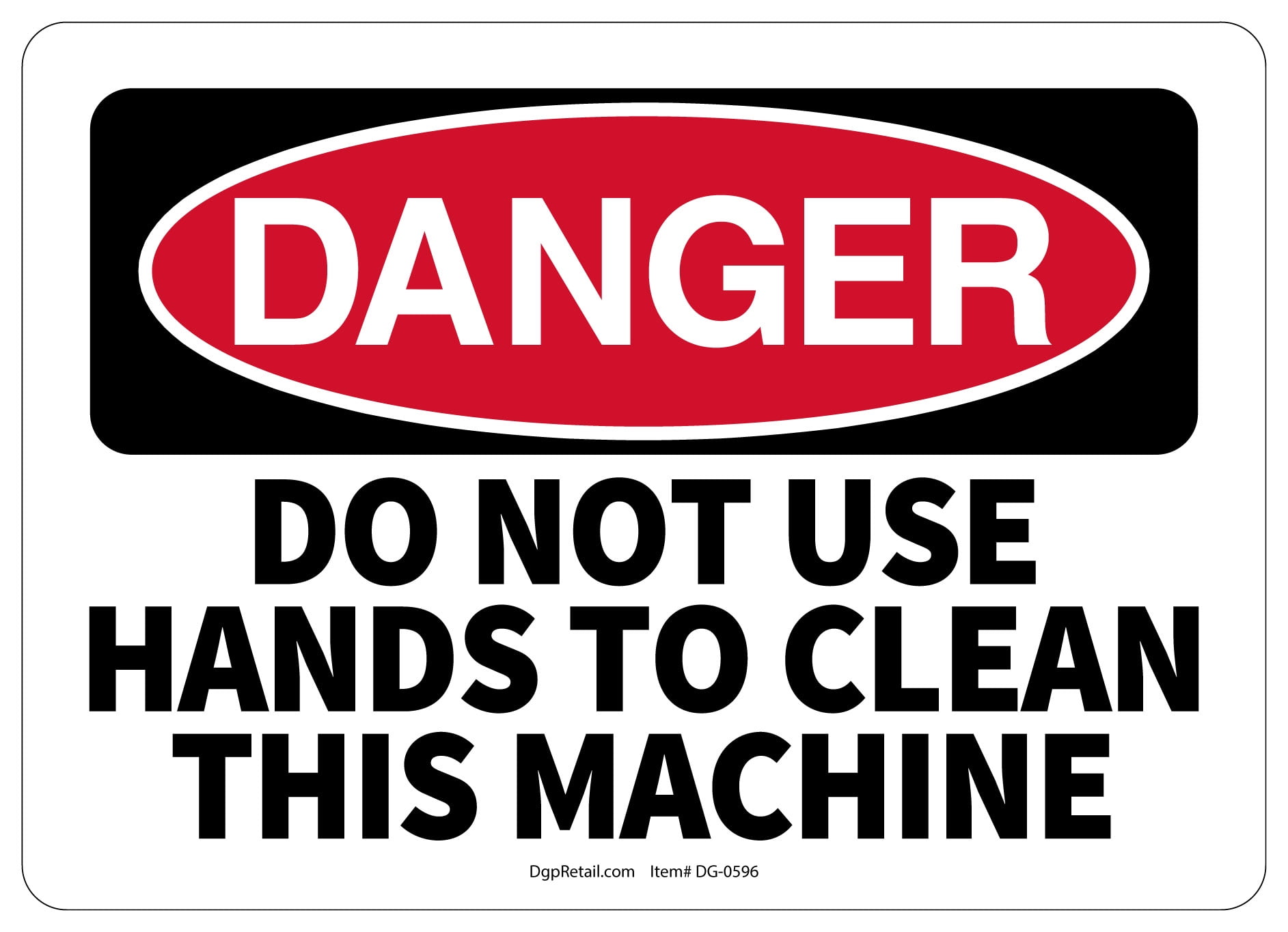 OSHA DANGER SAFETY SIGN DO NOT USE HANDS TO CLEAN THIS MACHINE ...