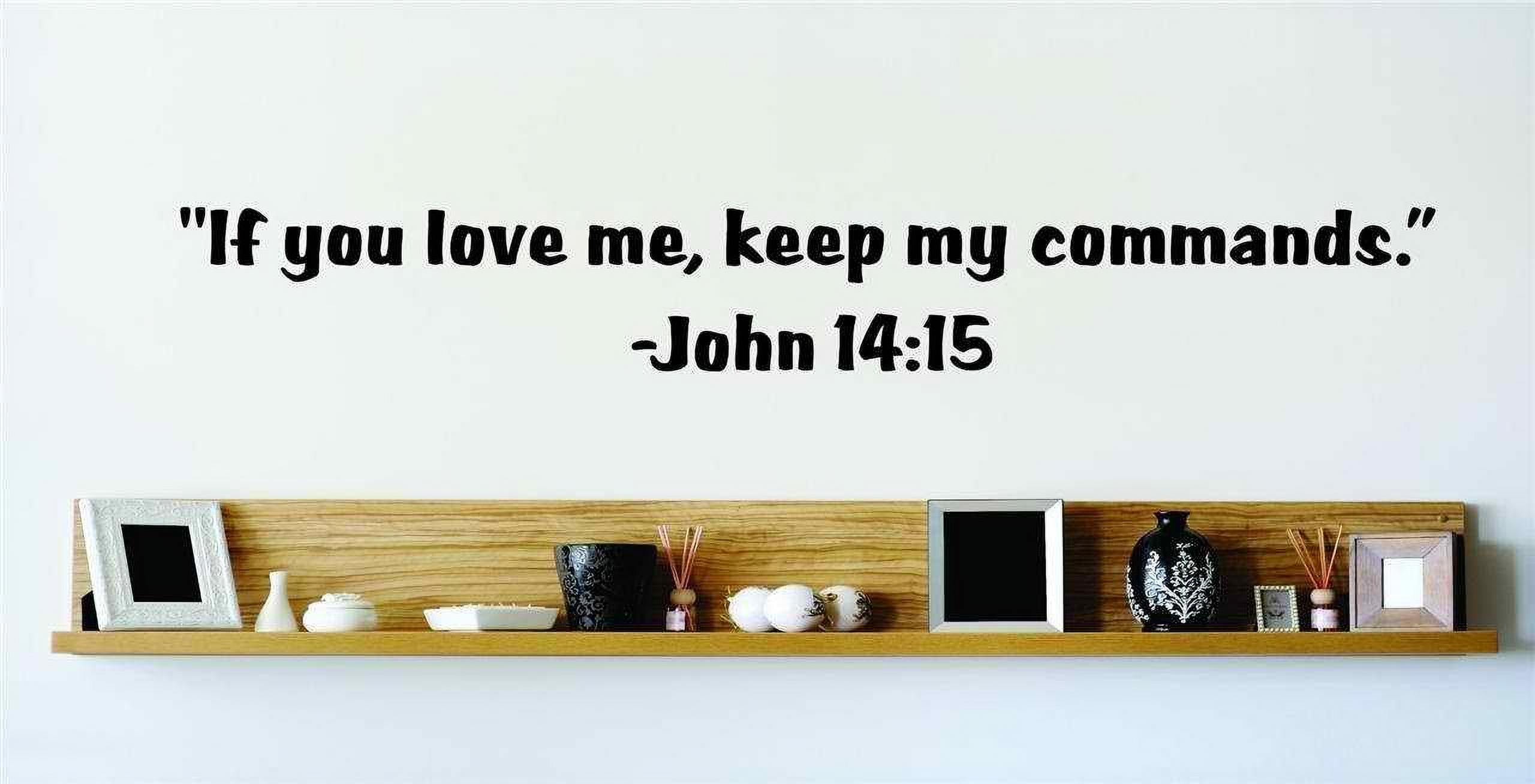 Wall Design Pieces "If You Love Me, Keep My Commands.?€ John 1415 ...