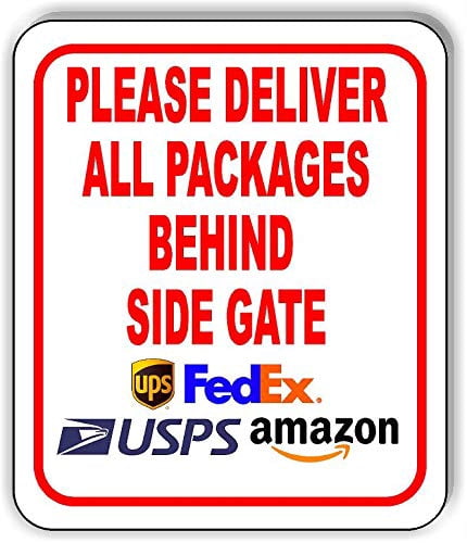 Please Deliver All Packages BEHIND SIDE GATE Aluminum Composite Sign ...