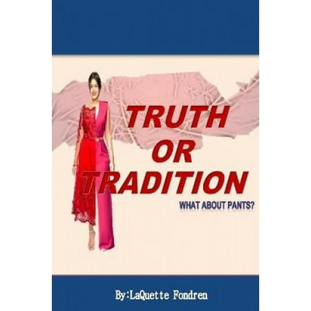 Truth Or Tradition: what about pants? (Truth or Tradition) | Walmart Canada