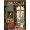 Henri Samuel : Master of the French Interior (Hardcover) - Walmart.com