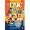The Epic Fail of Arturo Zamora (Paperback) - Walmart.com