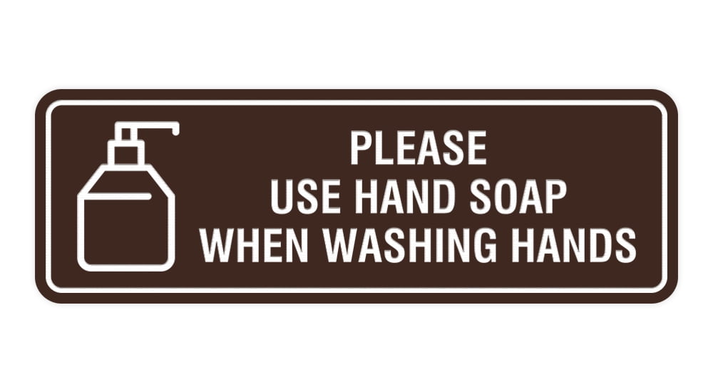 Standard Please Use Hand Soap When Washing Hands Sign (Dark Brown ...