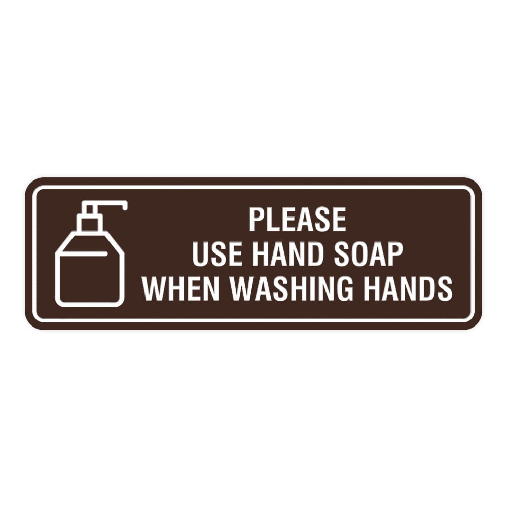 Standard Please Use Hand Soap When Washing Hands Sign (Dark Brown ...