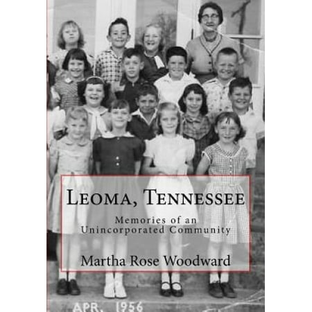 Leoma, Tennessee: Memories of an Unincorporated Community | Walmart Canada