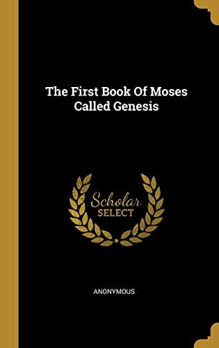 The First Book Of Moses Called Genesis (Hardcover) - Walmart.com
