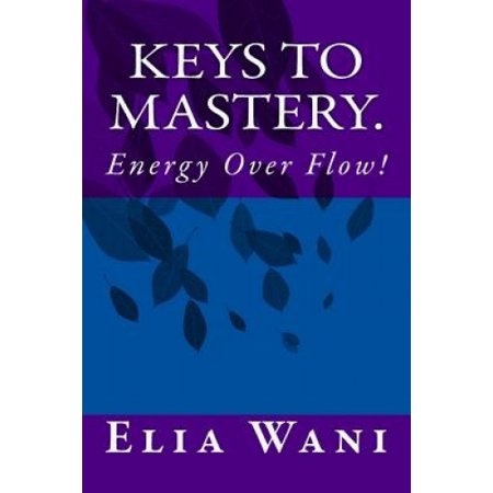 Keys to Mastery.: Energy Over Flow! | Walmart Canada