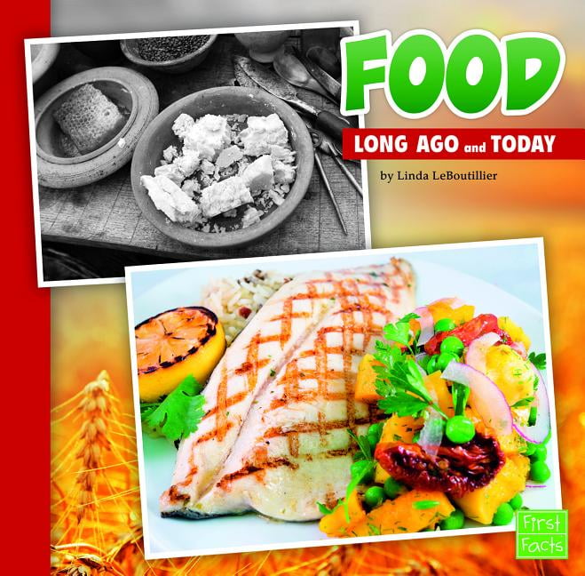 Long Ago and Today: Food (Paperback) - Walmart.com