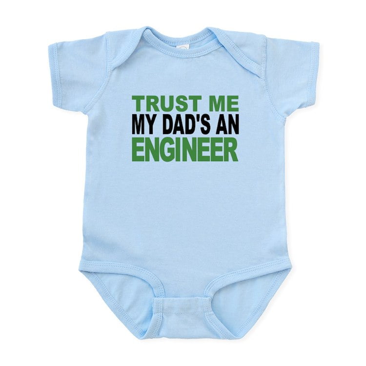 CafePress - Trust Me My Dads An Engineer Body Suit - Baby Light ...