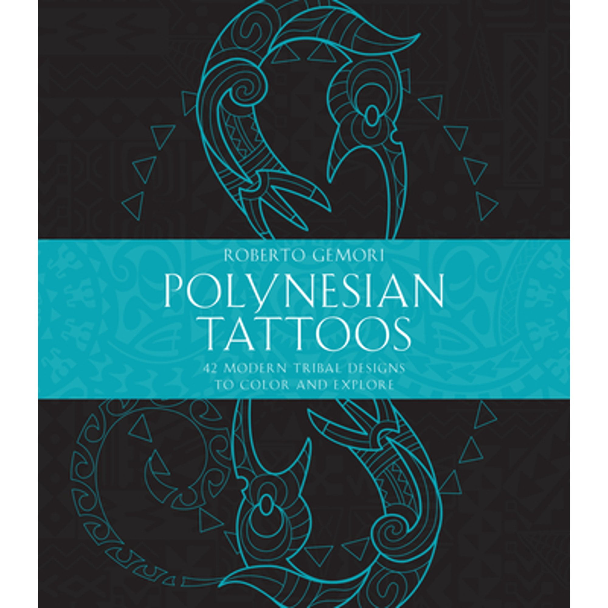 Pre-Owned Polynesian Tattoos: 42 Modern Tribal Designs to Color and ...