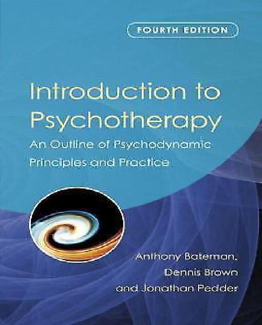 Introduction to Psychotherapy: An Outline of Psychodynamic Principles ...