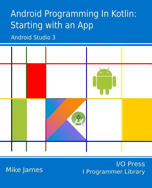 Android Programming in Kotlin : Starting with an App - Walmart.com