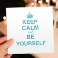 3drose, Keep Calm and Be Yourself - Modified Inspirational Motivational ...