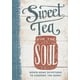Sweet Tea for the Soul : Down-Home Devotions to Comfort the Heart ...