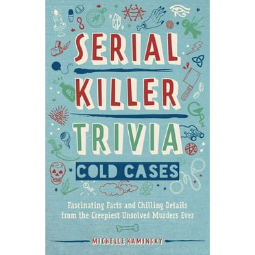 The Serial Killer Cookbook: True Crime Trivia and Disturbingly ...