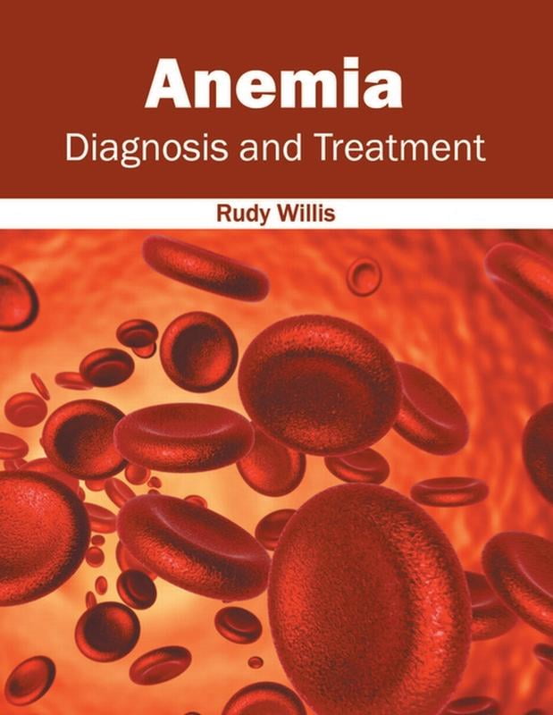 Anemia: Diagnosis and Treatment (Hardcover) - Walmart.com