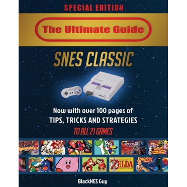 NES Classic : Ultimate Guide To The NES Classic: Tips, Tricks, and ...