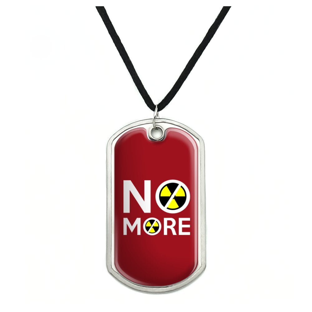 No More Nuclear Nuke Clean Energy Power Military Dog Tag Pendant ...