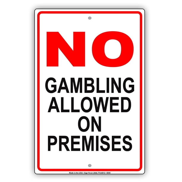 NO Gambling Allowed On Premises Rules And Regulation Warning Caution ...