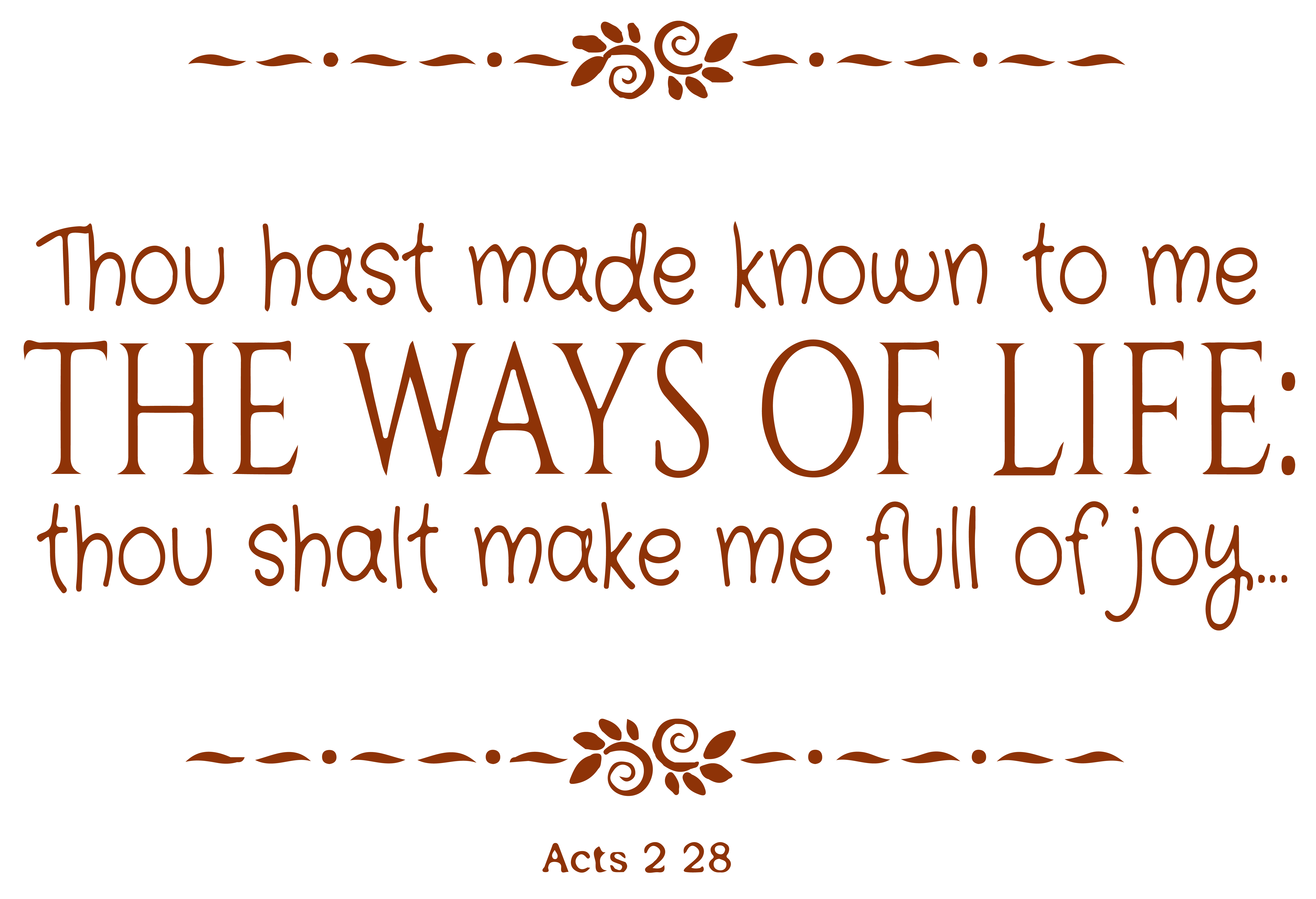 Acts 2 28 Thou Hast Made Known To Me The Ways Vinyl Decal Sticker Acts 2 28 Thou Hast Made Known To Me The Ways Vinyl Decal Sticker