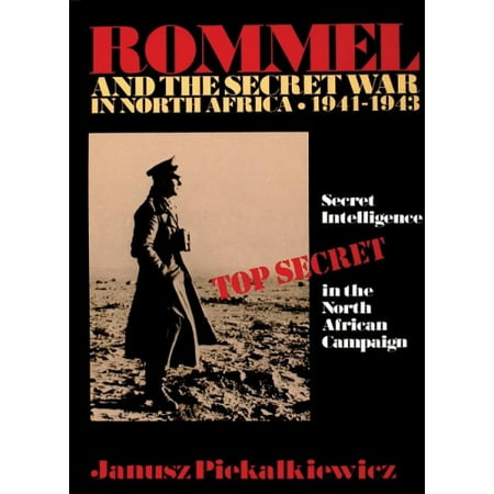 Rommel and the Secret War in North Africa, 1941-1943: Secret ...