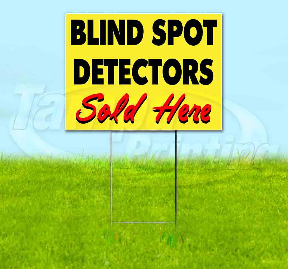 Blind Spot Detectors Sold Here Yellow Cursive (18" x 24") Yard Sign ...