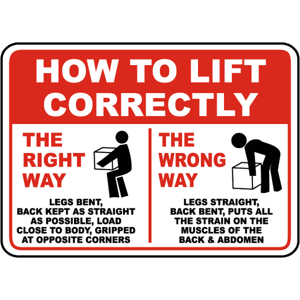 How To Lift Correctly Safety Notice Signs For Work Place Safety 10x7