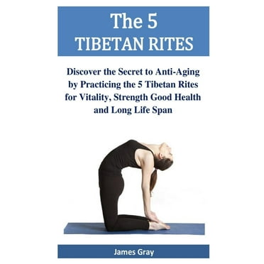 The Five Tibetan Rites for Novices: The Ultimate Guide on Powerful Five ...