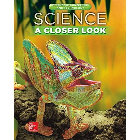 Science, A Closer Look, Grade 4, Science, Engineering, and Technology ...