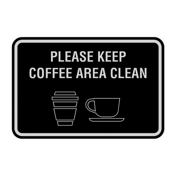 Classic Framed Please Keep Coffee Area Clean Sign (Black / Silver ...