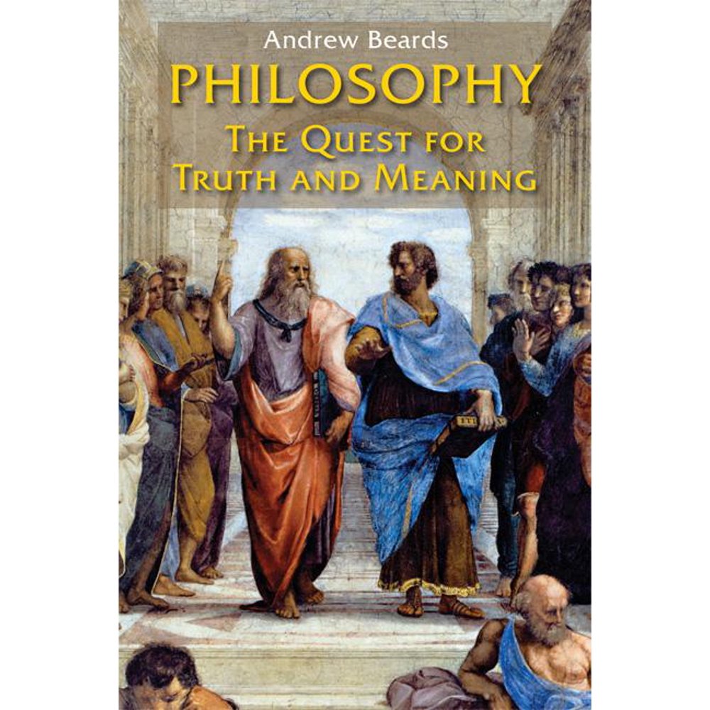 Philosophy : The Quest for Truth and Meaning (Paperback) - Walmart.com ...