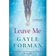 Leave Me - Paperback - Walmart.com
