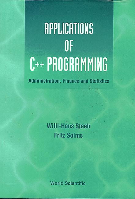 Applications of C++ Programming: Administration, Finance and Statistics ...