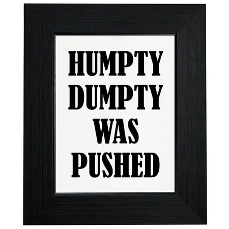 Humpty Dumpty Was Pushed - Funny Nursery Rhyme Framed Print Poster Wall ...