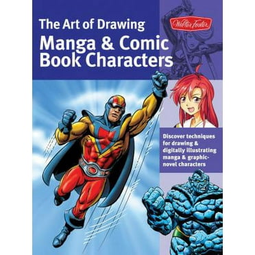The Art of Comic Book Drawing: More Than 100 Drawing and Illustration ...
