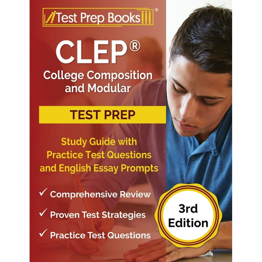 CLEP College Composition And Modular Study Guide With Practice Test Questions And English Essay clep-college-composition-and-modular-study-guide-with-practice-test-questions-and-english-essay