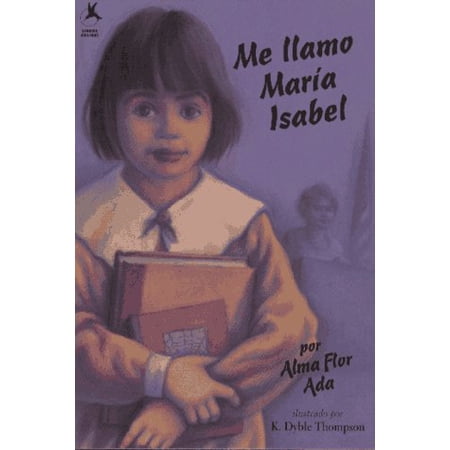 Me llamo Maria Isabel (My Name Is Maria Isabel) By Alma Flor Ada ...