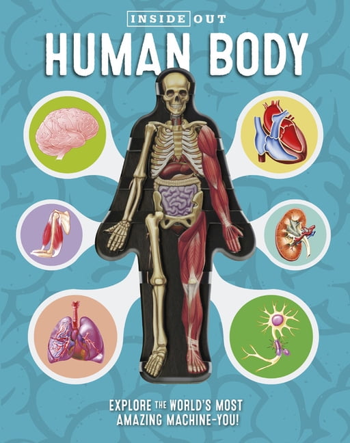 Inside Out: Inside Out Human Body : Explore the World's Most Amazing ...
