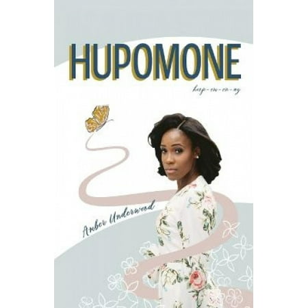 Hupomone: The Journey of a Young Woman Forsaking Stereotypes & Defying ...