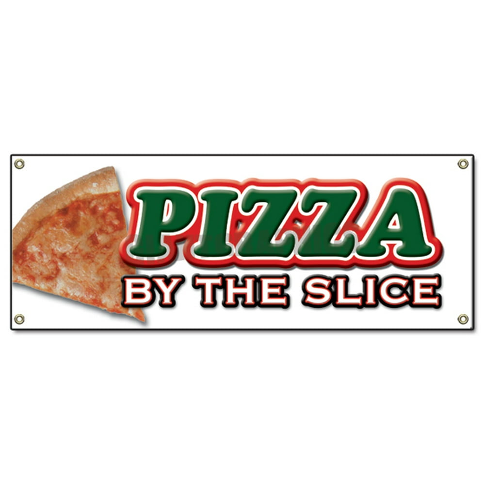 48x120 Pizza By The Slice Banner Sign Shop New Signs