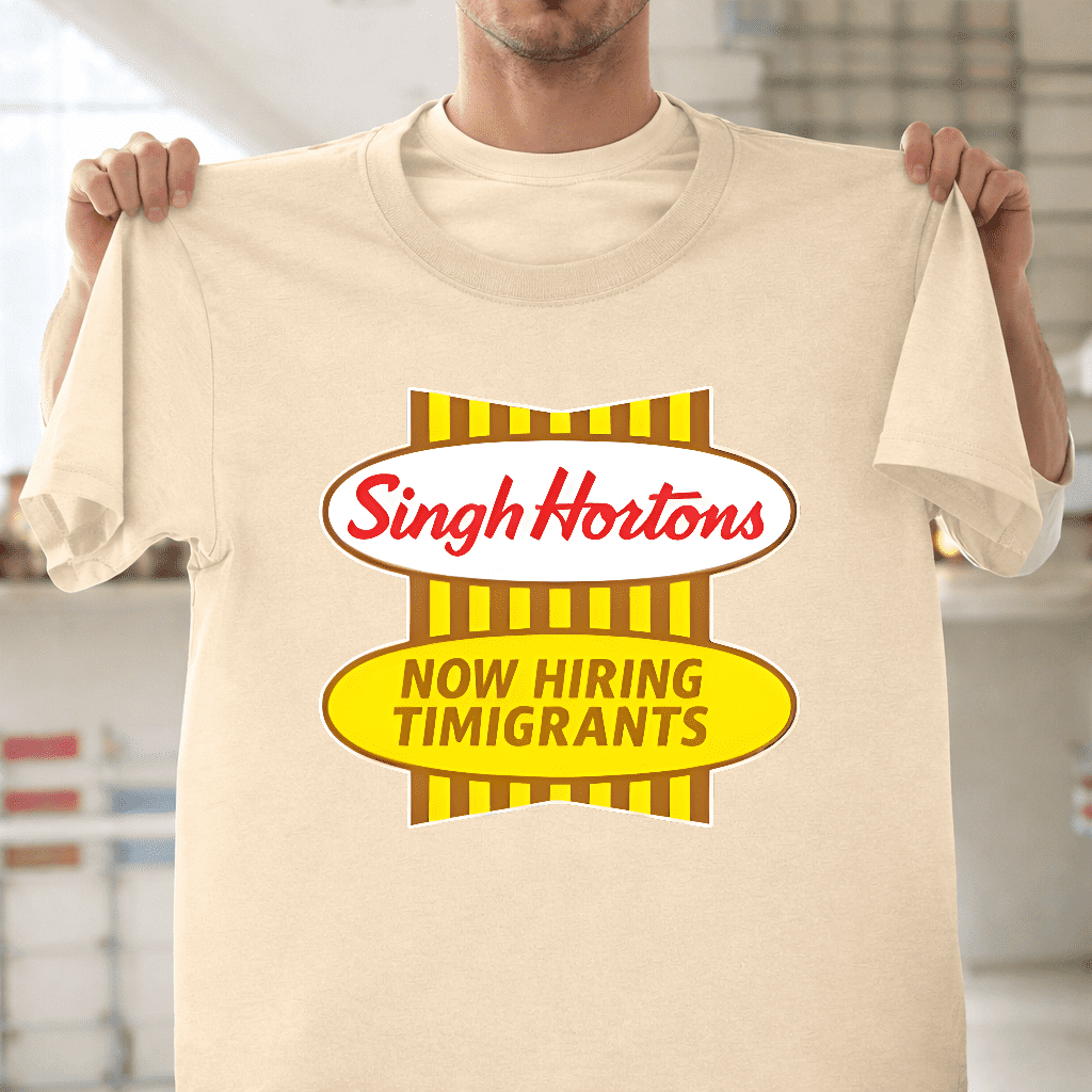 Click here for Poptee89 Singh Hortons Now Hiring Timigrants Funny... prices