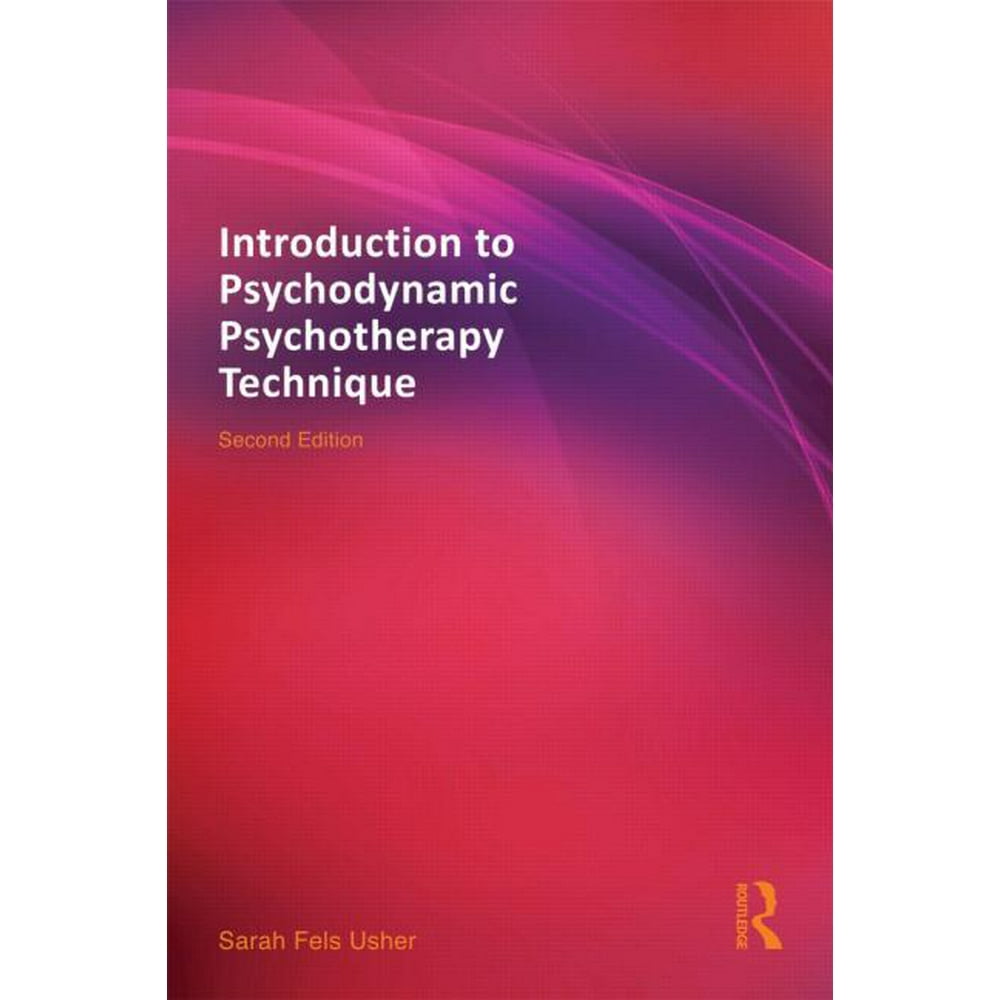 Introduction to Psychodynamic Psychotherapy Technique (Edition 2 ...