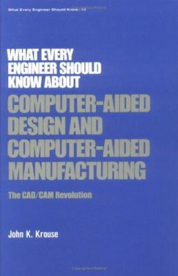 Pre-Owned What Every Engineer Should Know about Computer-Aided Design ...