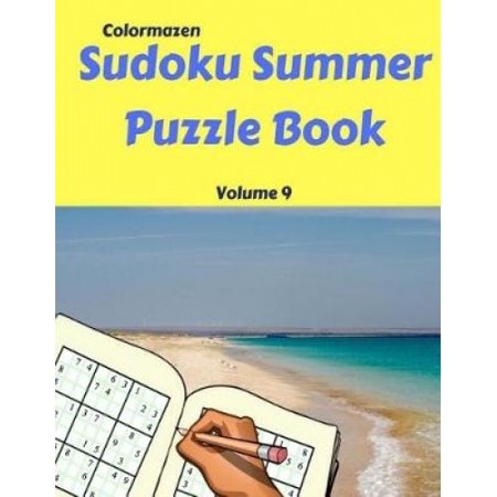 Sudoku Summer Puzzle Book Volume 9: 200 Puzzles (Sudoku Summer Puzzle ...