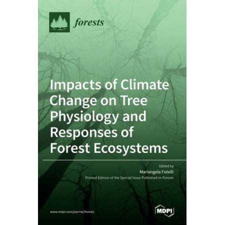 Impacts of Climate Change on Tree Physiology and Responses of Forest ...