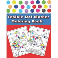 VEHICLE Dot Marker Activity Book : Vehicle Do a Dot Coloring Book ...