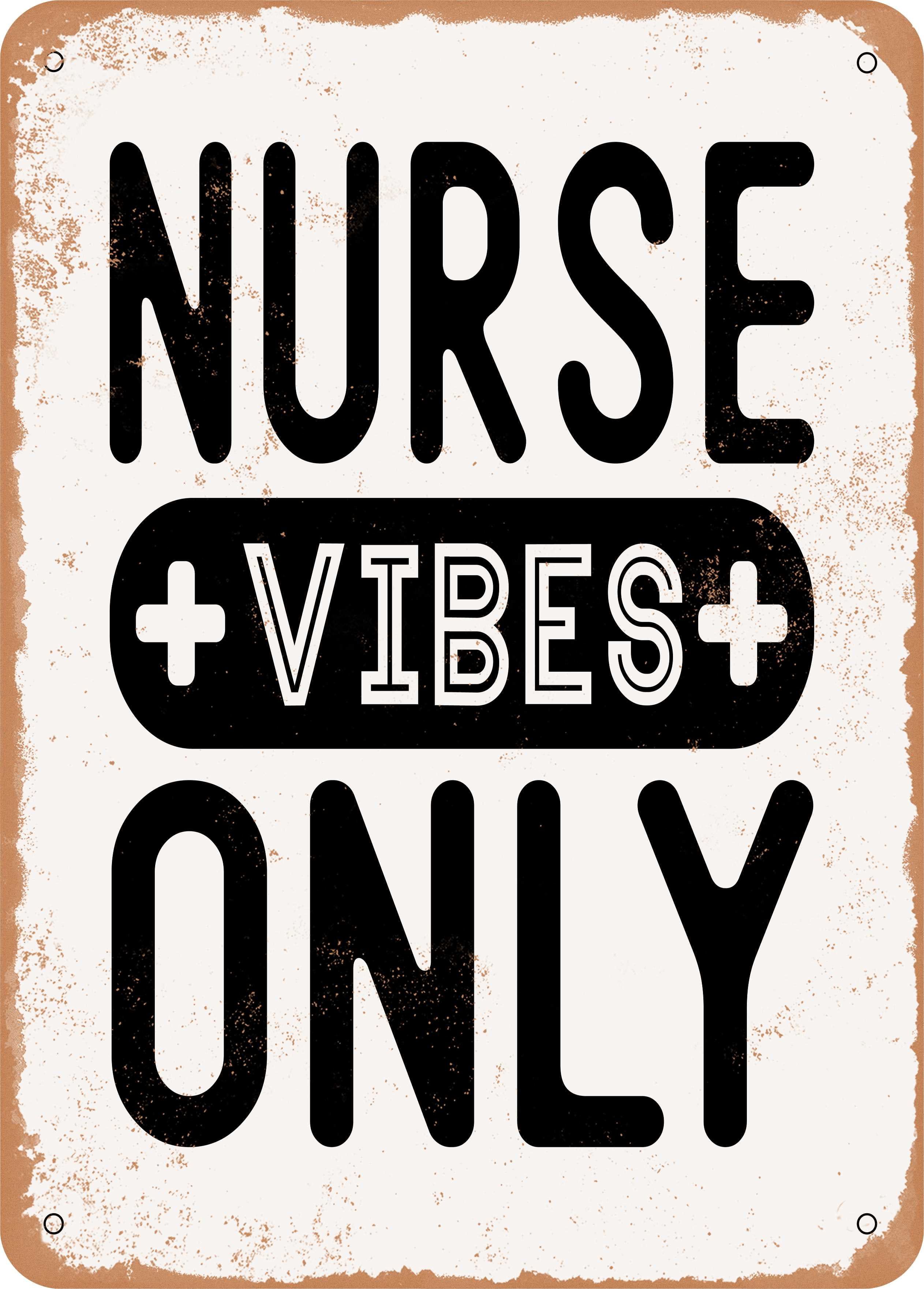 7 x 10 METAL SIGN - Nurse Vibes Only - Vintage Rusty Look - Walmart.com