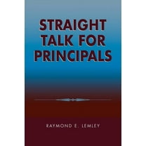 Straight Talk for Principals, (Paperback) - Walmart.com