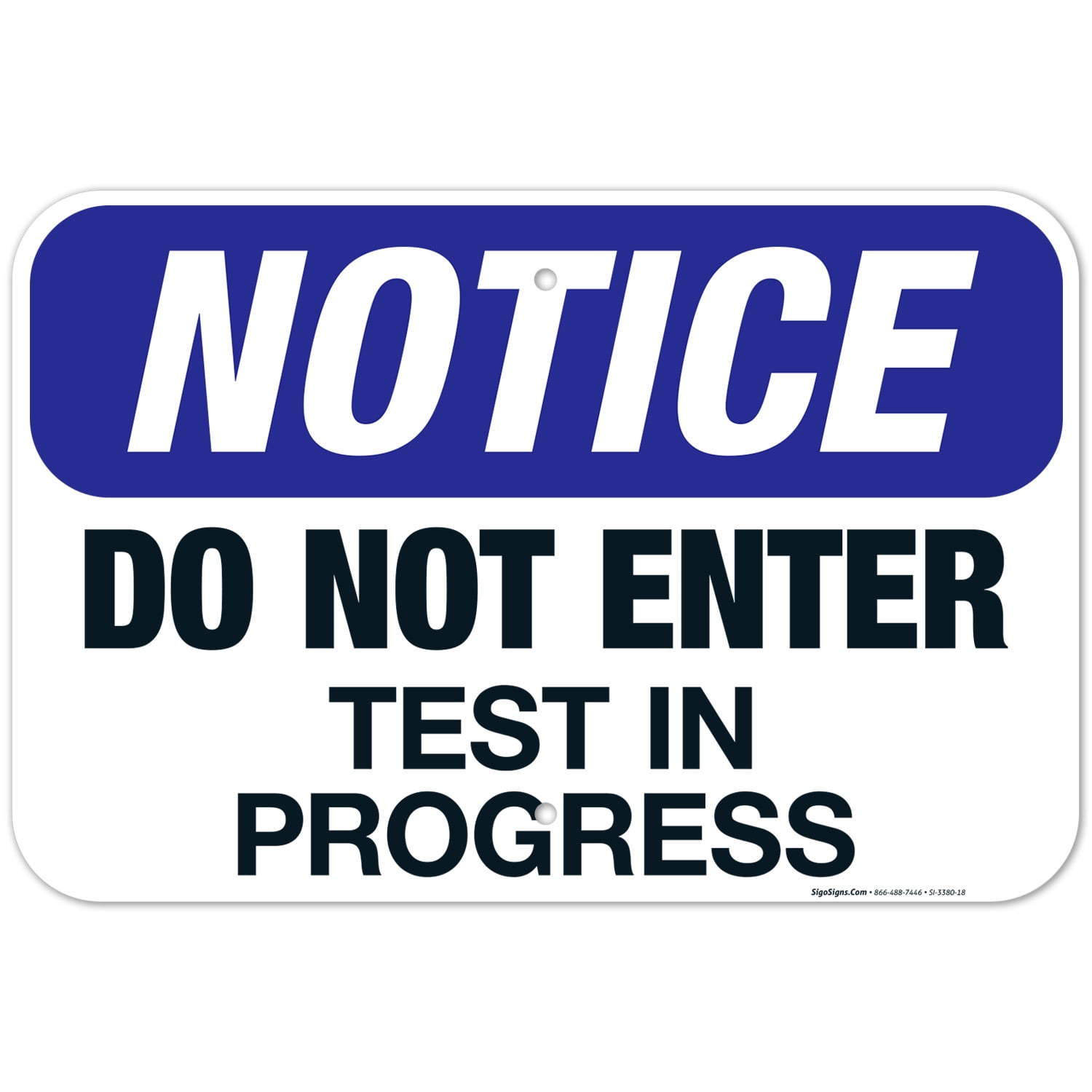 Do Not Enter Test In Progress Sign, OSHA Sign, 12x18 Aluminum - Walmart.com