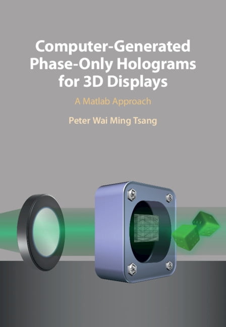Computer-Generated Phase-Only Holograms for 3D Displays (Hardcover ...